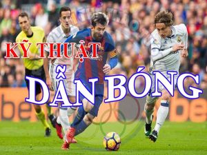 Tổng hợp các kỹ thuật dẫn bóng hiệu quả nhất